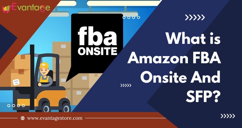 What is Amazon FBA onsite and SFP?